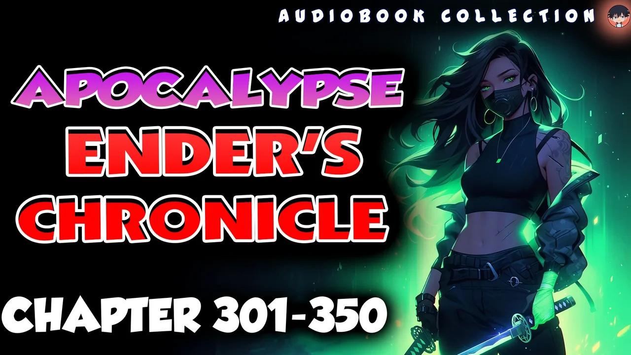 Global Awakening Apocalypse Ender's Chronicle Chapter 301-350