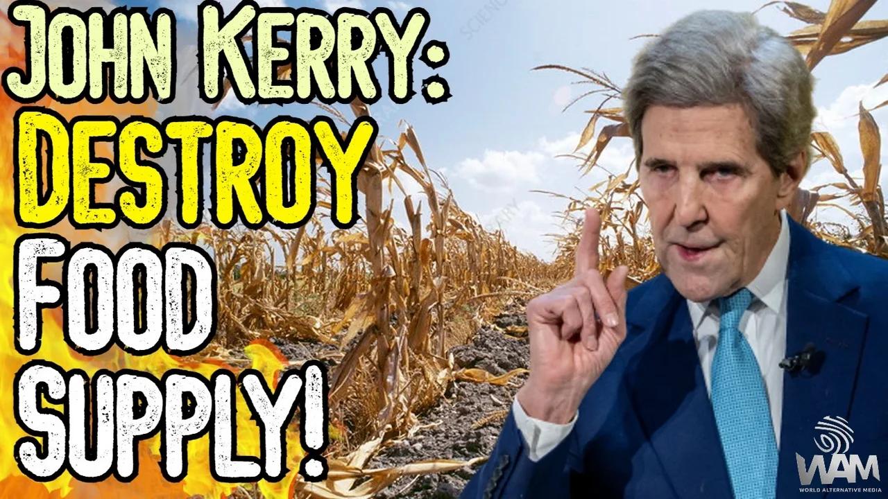 JOHN KERRY: DESTROY FOOD SUPPLY FOR THE CLIMATE! - Globalist Maniacs ...