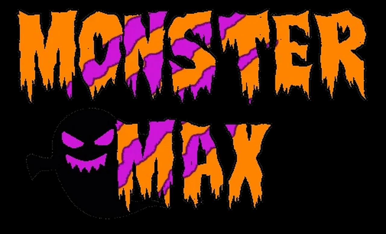 MONSTER 👹 MAX