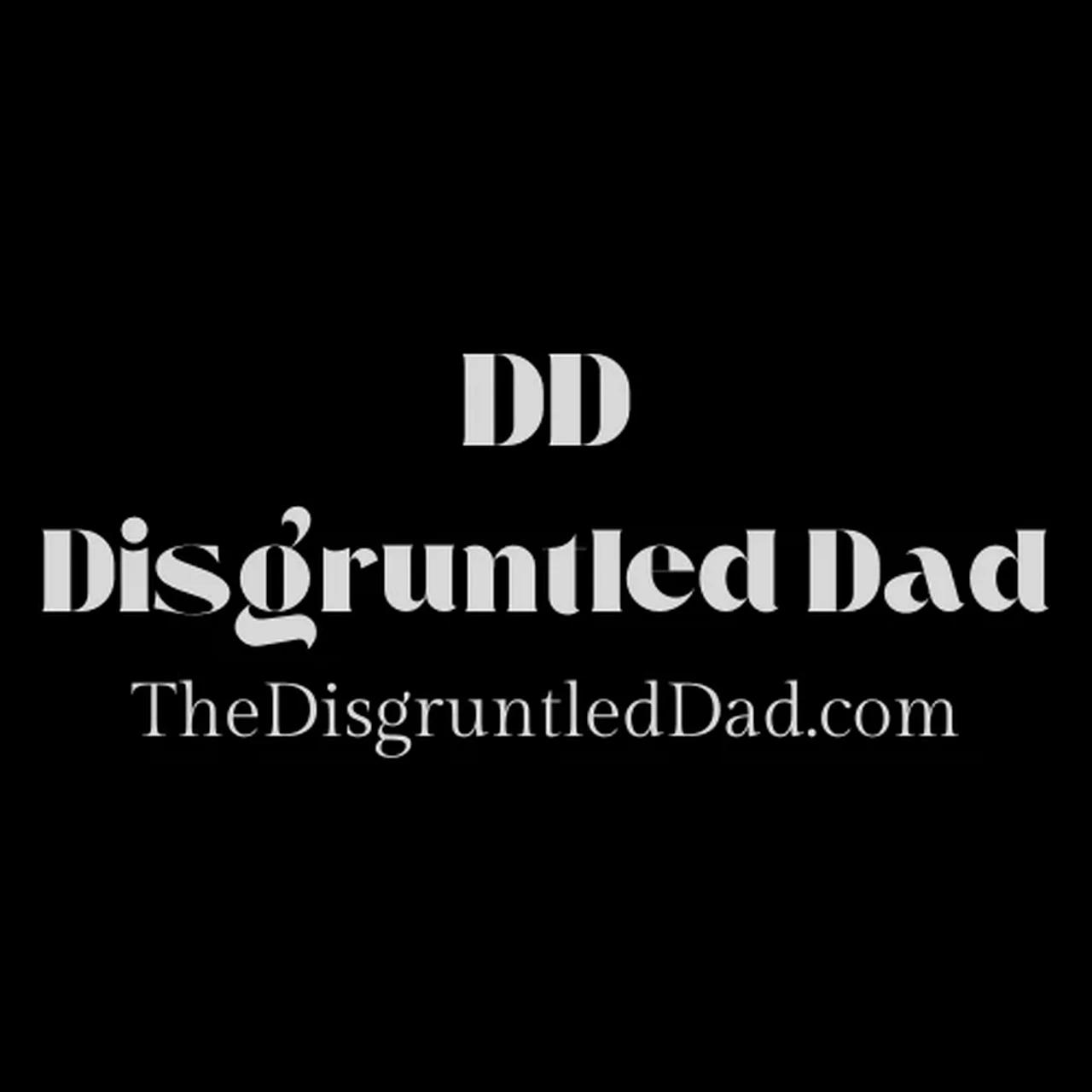 The Disgruntled Dad