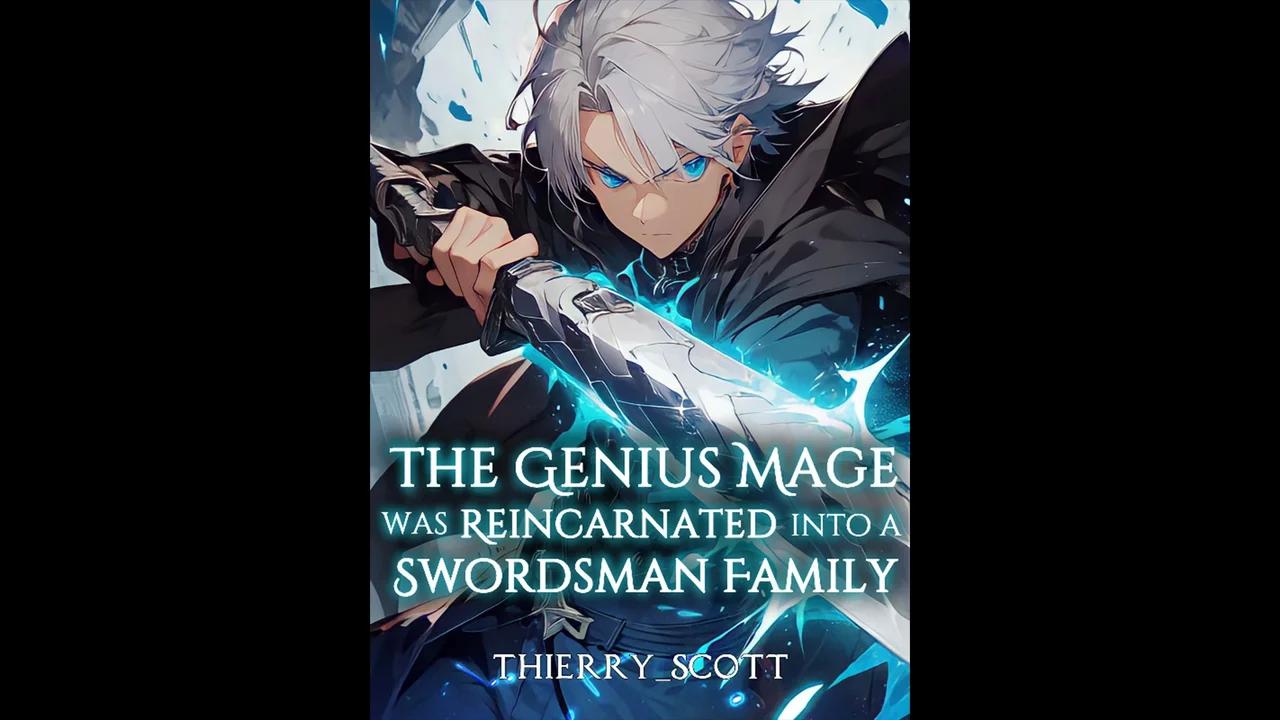 The Genius Mage Was Reincarnated Into A Swordsman Family chapter 1-40