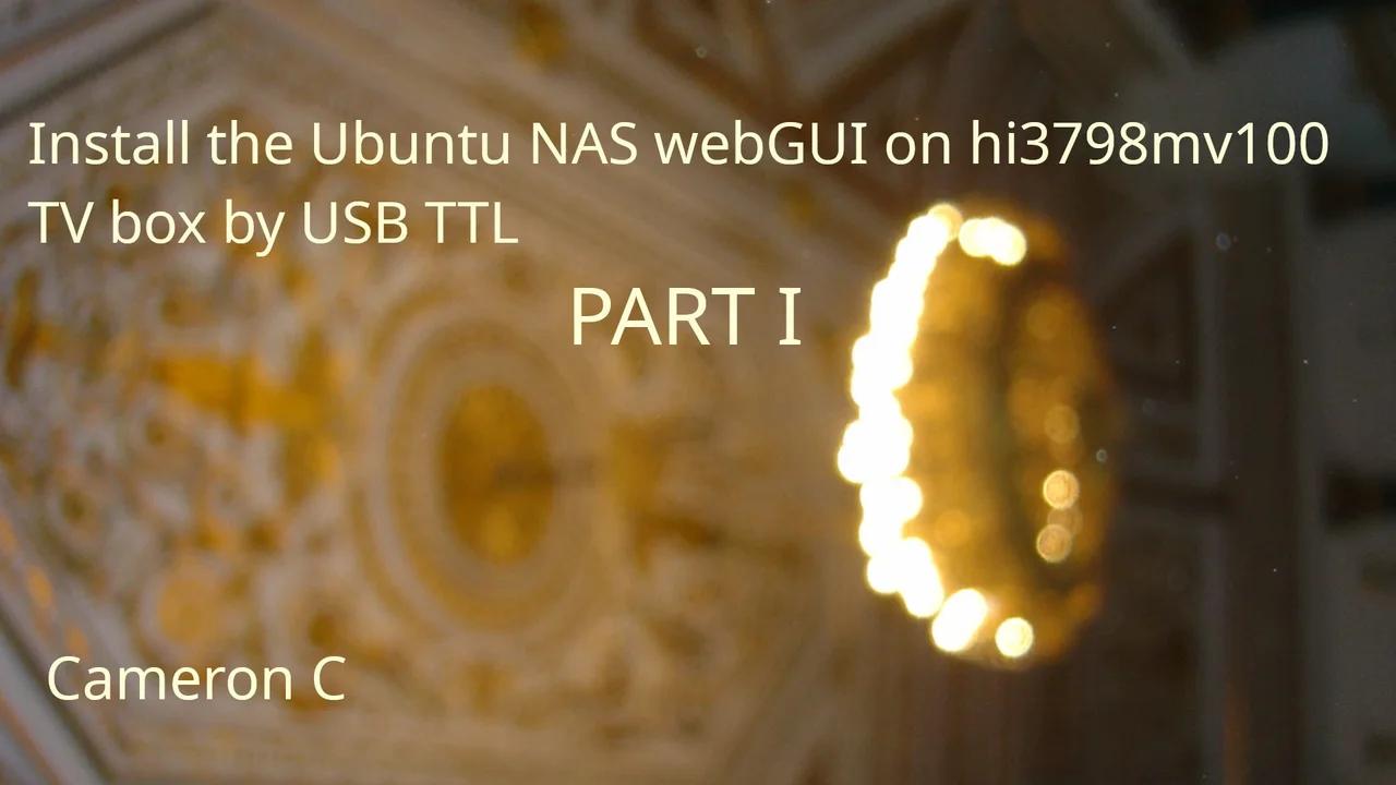 Install the Ubuntu NAS webGUI on hi3798mv100 TV box by USB TTL (PART I)