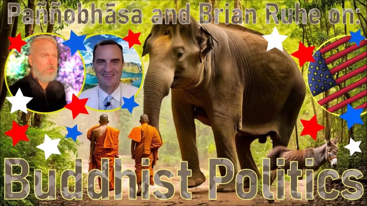 Buddhist Politics with Pannobhasa & Brian Ruhe