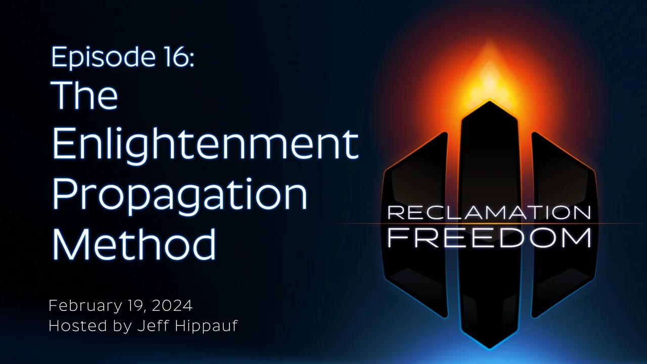 Reclamation Freedom #16: The Enlightenment Propagation Method
