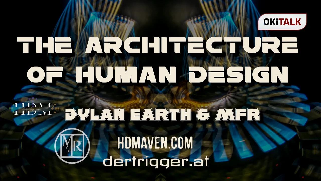 The Architecture of Human Design | Dylan Earth & MFR