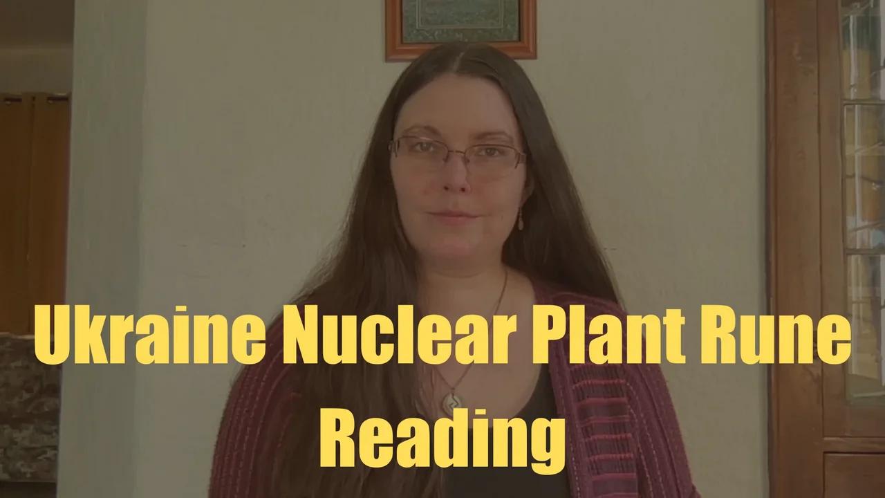 Ukraine Nuclear Plant Rune Reading
