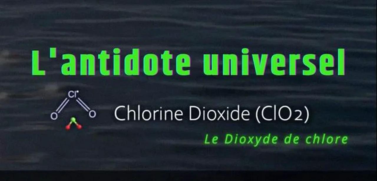 [VF] Le dioxyde de chlore, l’antidote universel
