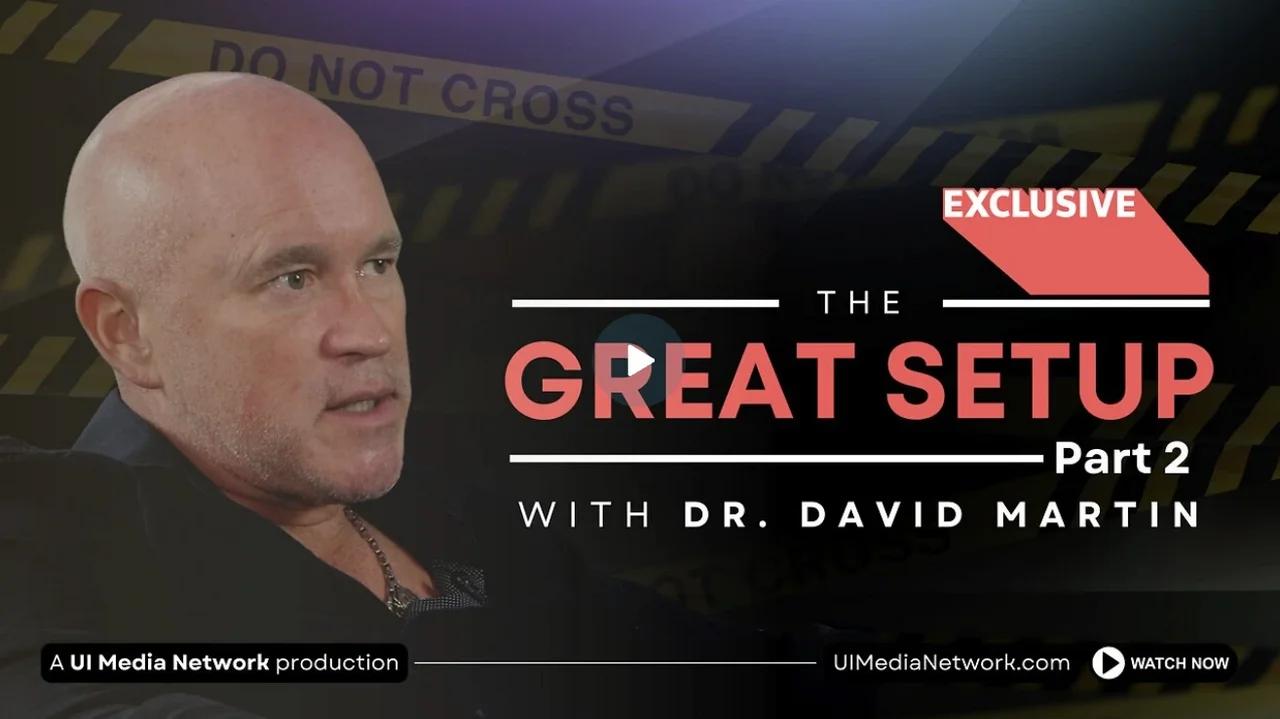 The Great Setup with Dr. David Martin - Part 2 - FULL DOCUMENTARY