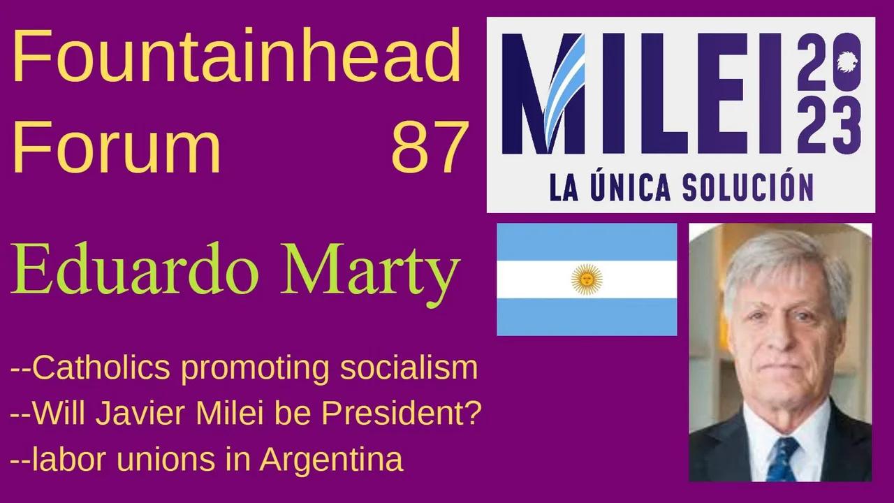 FF-87: Eduardo Marty on Javier Milei's rise in Argentina and economics ... FF-87: Eduardo Marty on Javier Milei's rise in Argentina and economics ...