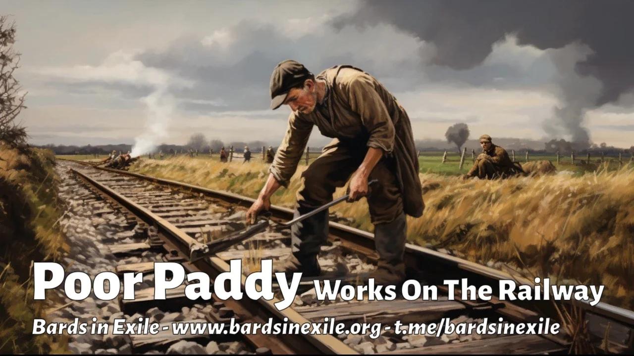 Bards in Exile - Poor Paddy Works on the Railway [Folk song, Ireland ...