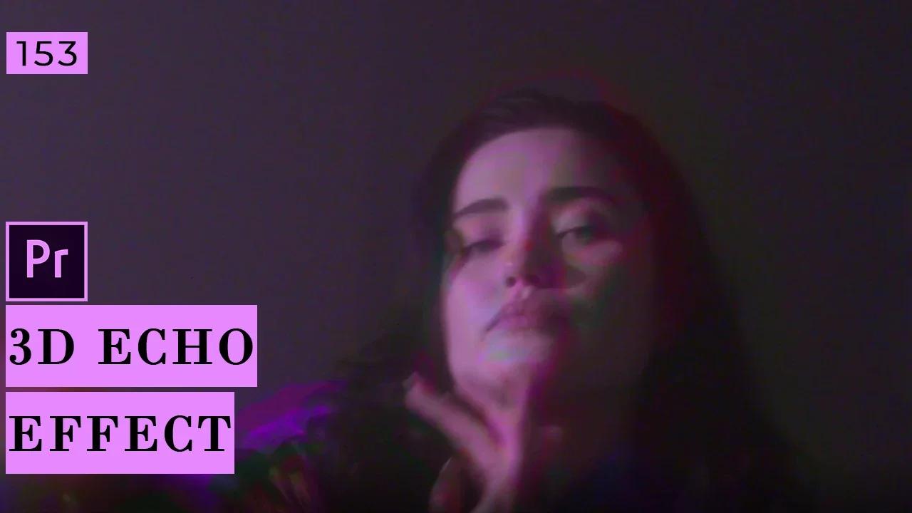 Create a 3D Echo Effect in Premiere Pro