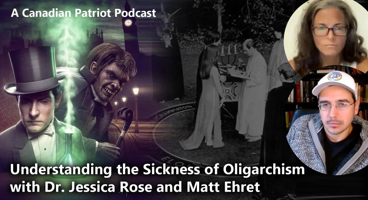Understanding the Sickness of Oligarchism with Jessica Rose and Matt Ehret