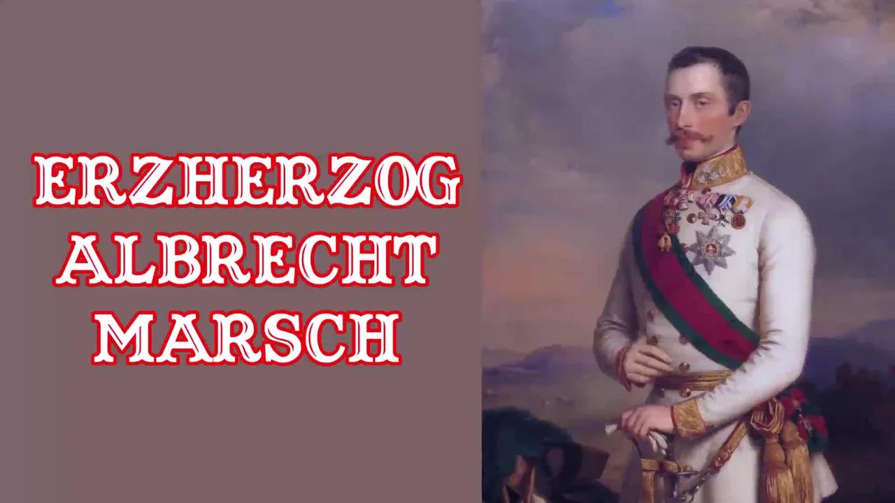 Erzherzog Albrecht Marsch - Austrian March/German Naval March