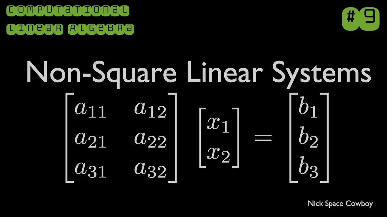Non-Square Linear Systems - Computational Linear Algebra