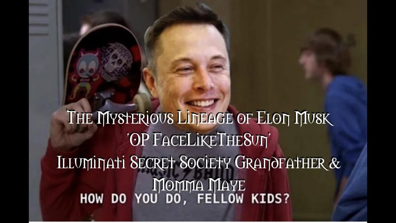 The Mysterious Lineage of Elon Musk Illuminati Secret Society ... The Mysterious Lineage of Elon Musk Illuminati Secret Society ...