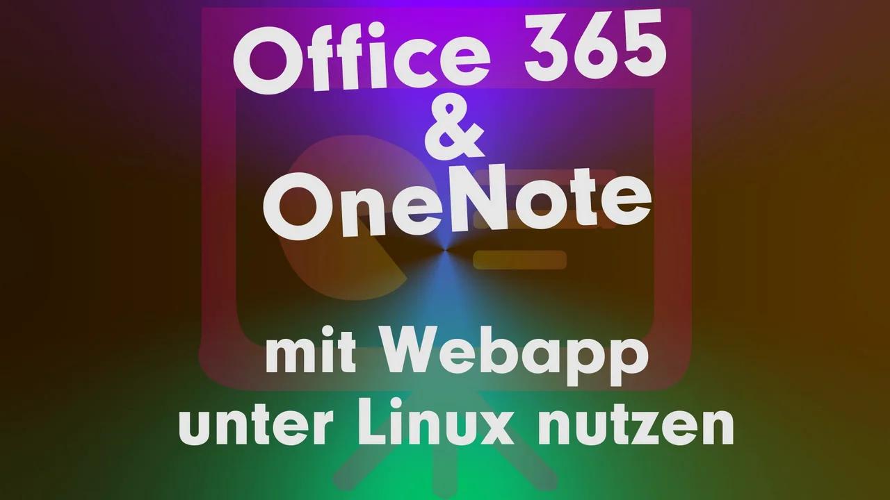 Microsoft Office 365 und OneNote mit Webapps unter Linux nutzen