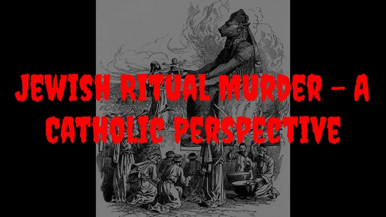 Jewish Ritual Murder - A Catholic Perspective