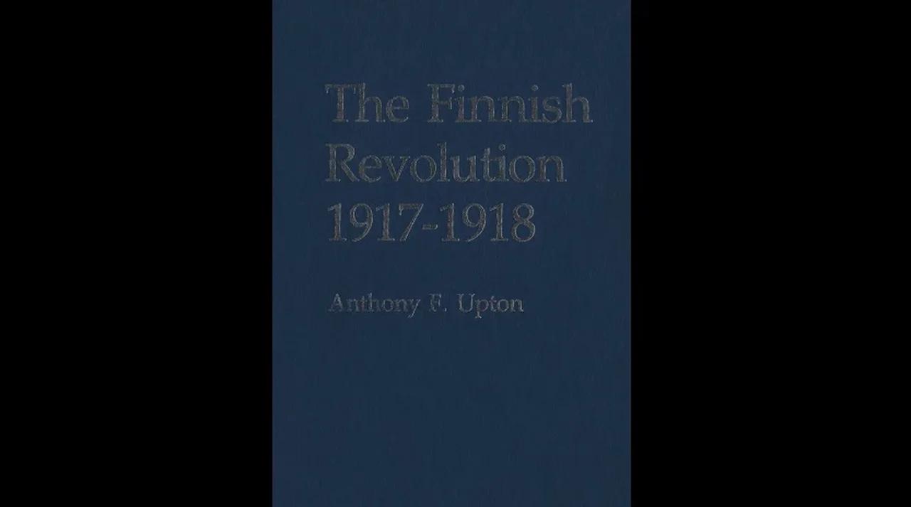 The Finnish Revolution 1917-18 - Anthony F. Upton