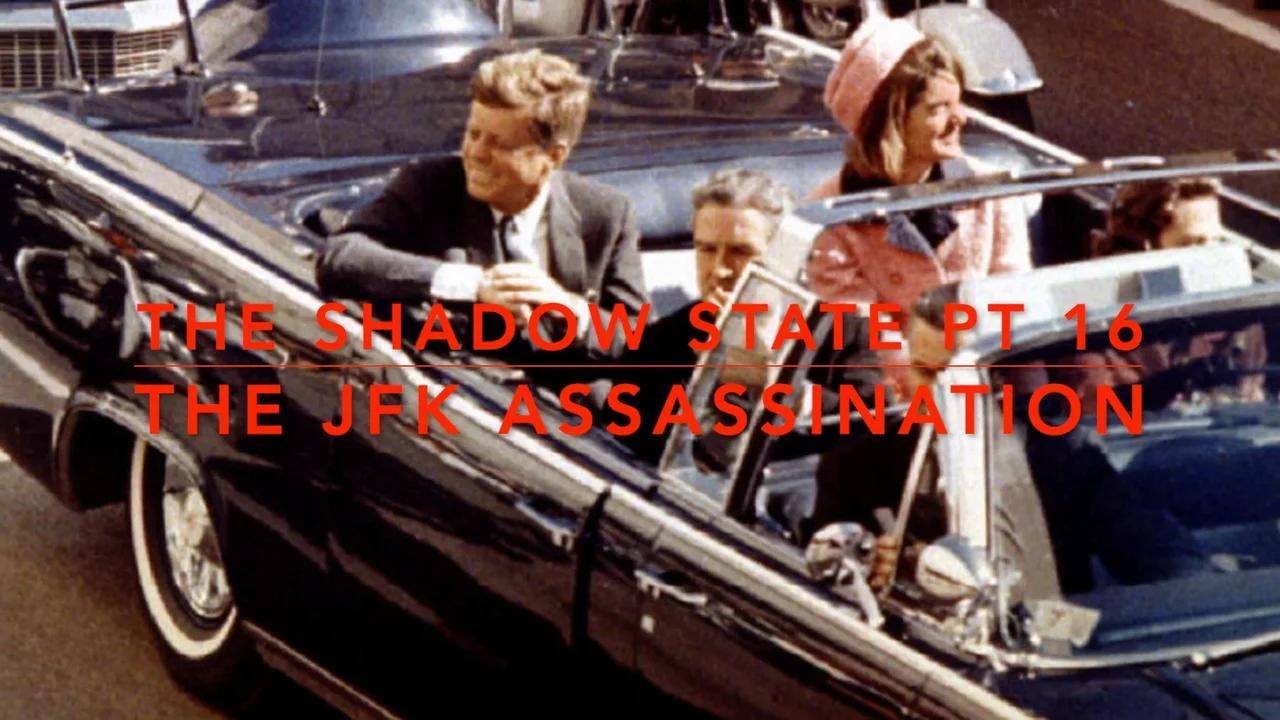 The Shadow State: Pt 16: JFK Assassination - w/ Colonel Towner-Watkins