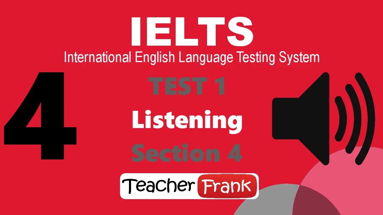 4. IELTS Test 1 Listening Section 4