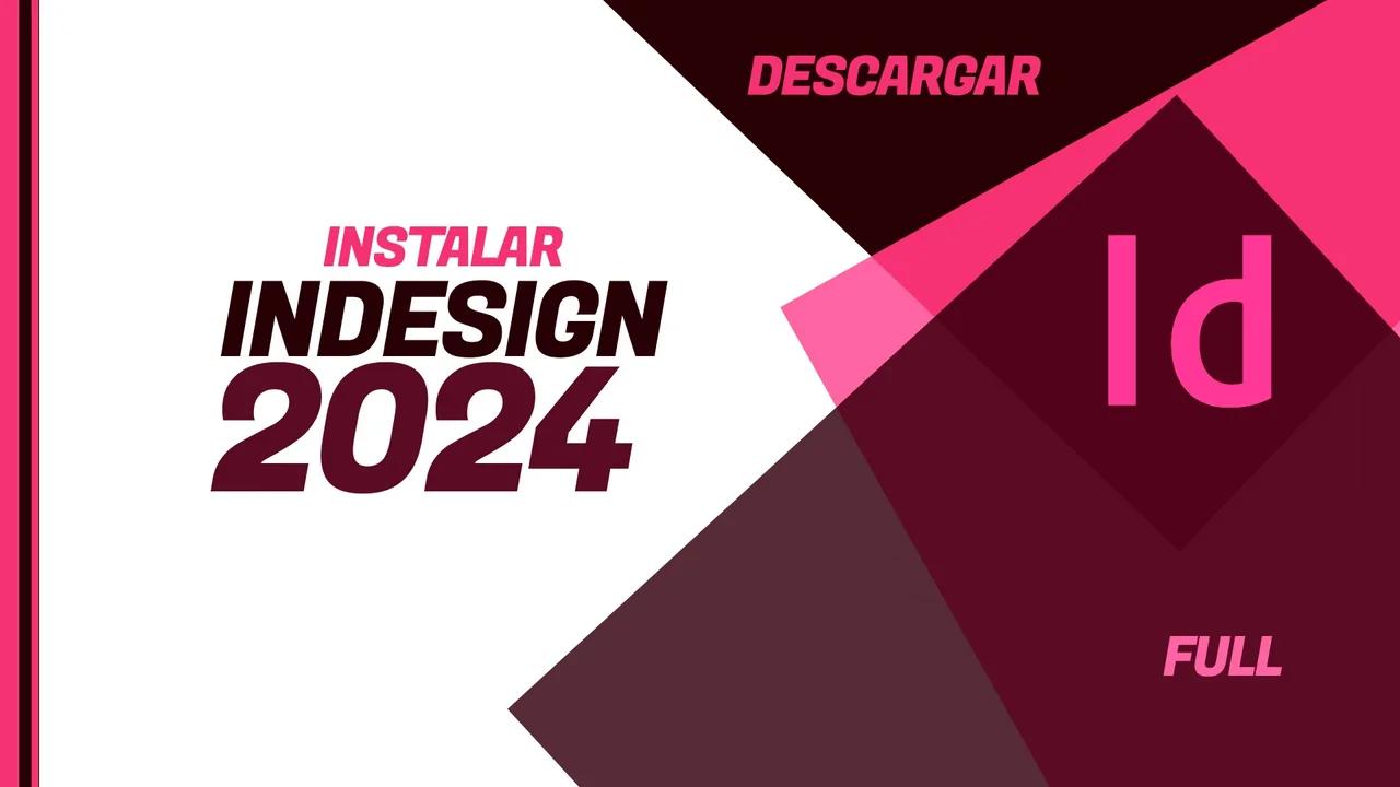 Descargar e Instalar InDesign 2024 Video Full Español