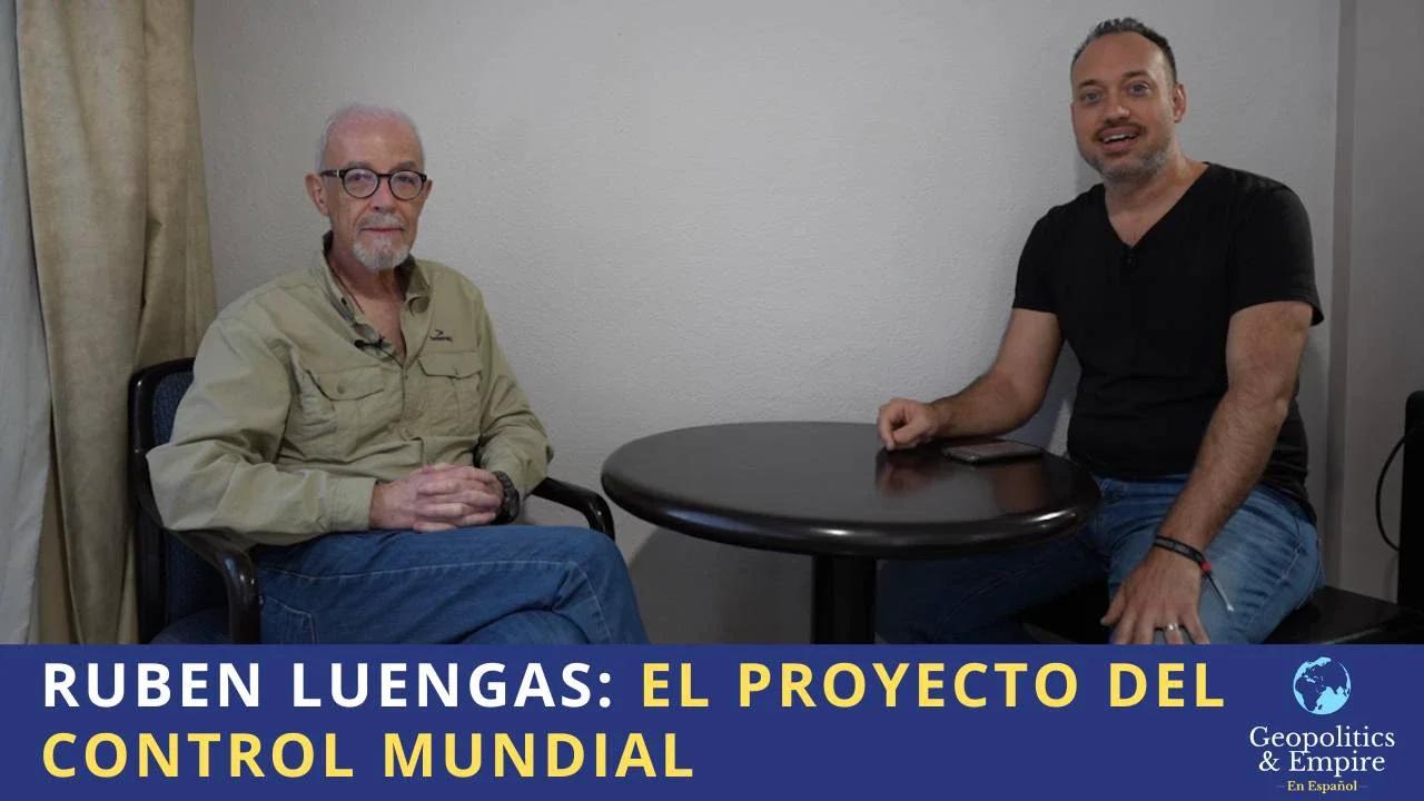 Rubén Luengas: El Proyecto del Control Mundial