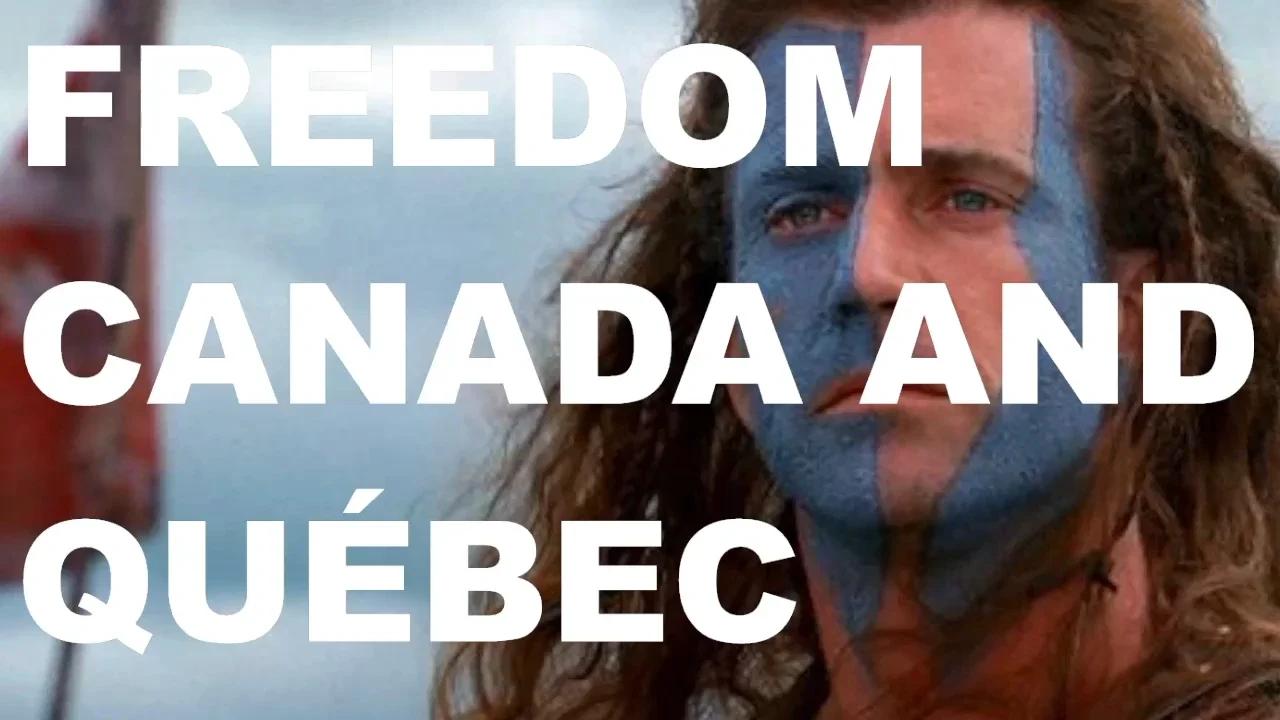 FREEDOM CANADA AND QUEBEC NEVER GIVE IN
