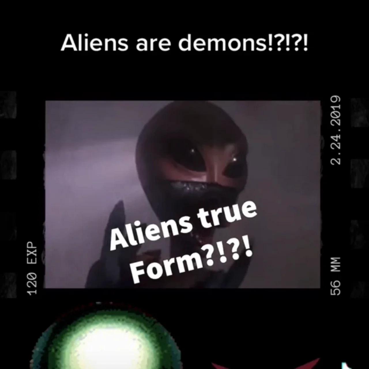 Aliens True Form!?!?! They are demons in disguise!