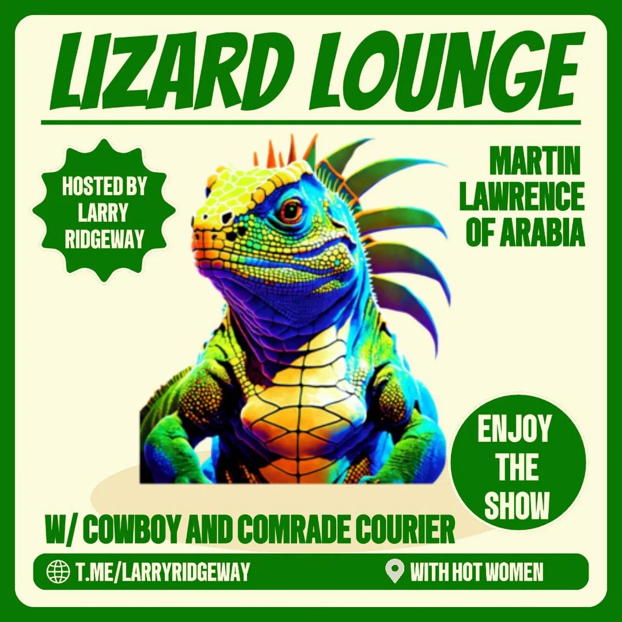 Lizard Lounge: Martin Lawrence of Arabia w/ COWBOY and COMRADE COURIER