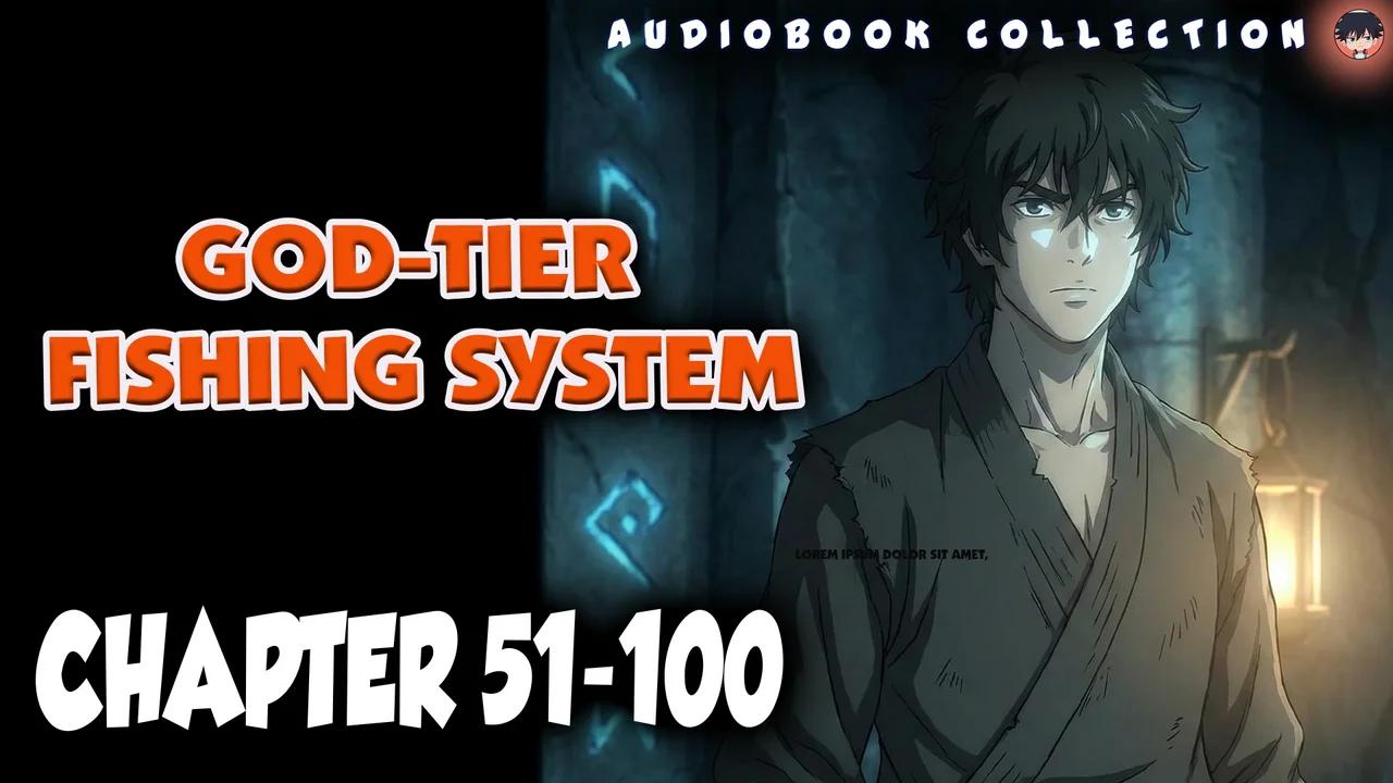 God-Tier Fishing System chapter 51-100