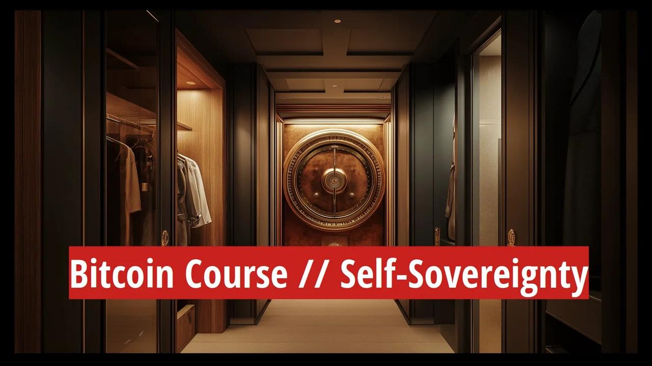 Bitcoin Self-Sovereignty Course
