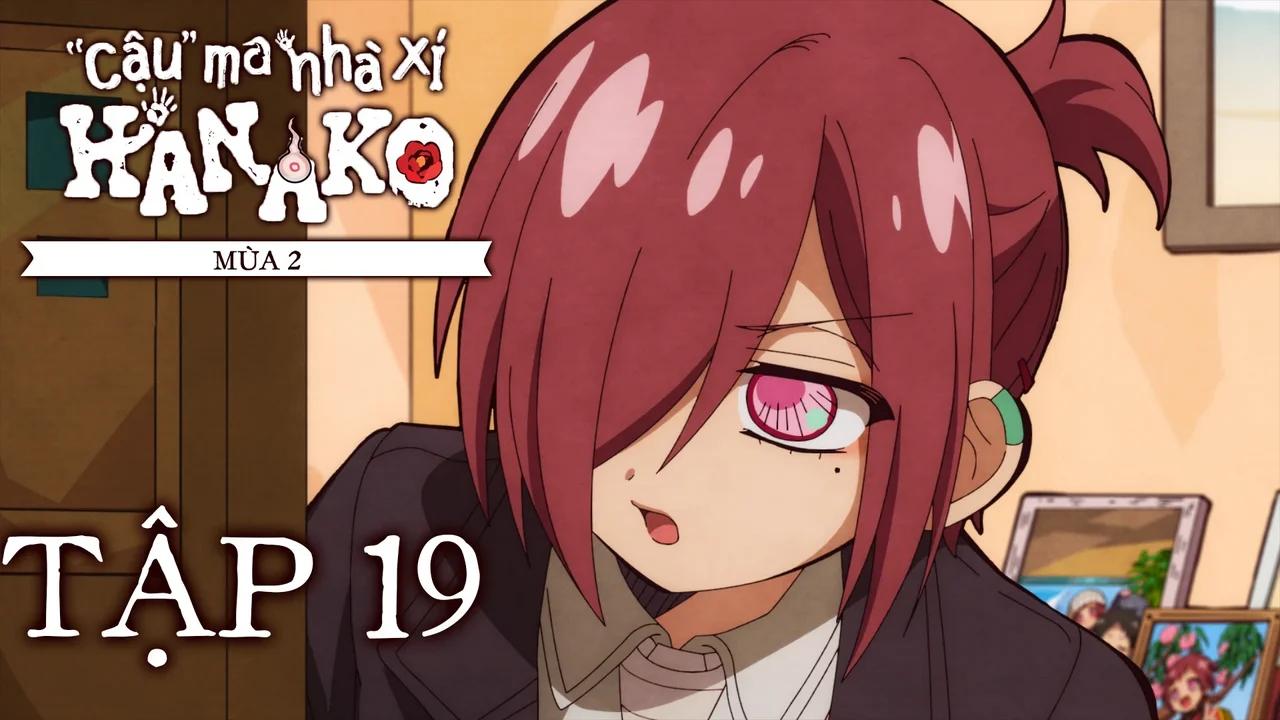 Jibaku Shounen Hanako-kun ss2 ep 19 Vietsub | "Cậu" ma nhà xí Hanako ...