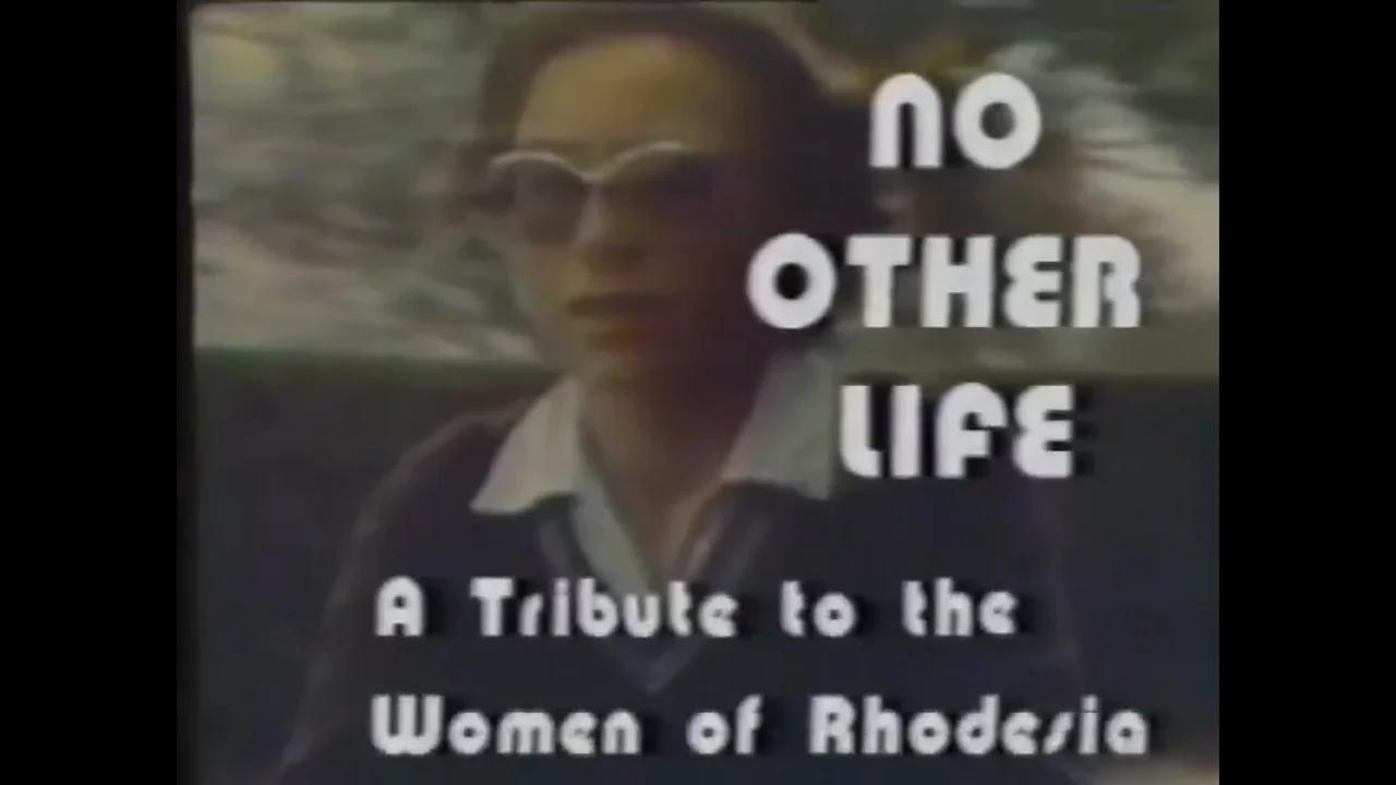 No Other Life - A Tribute to the Women of Rhodesia