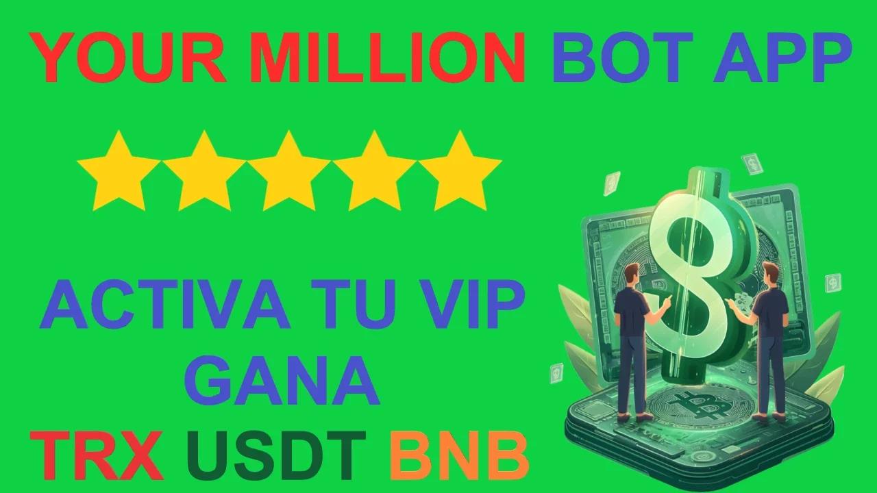 YOUTMILLION BOT MINI APP TELEGRAM ACTIVA TU VIP Y GANA USDT TRX BNB CADA DIA!