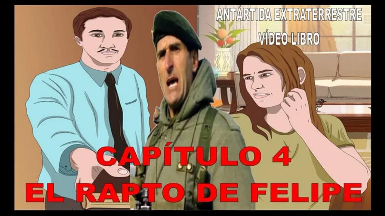 CAPÍTULO 4 - EL RAPTO DE FELIPE