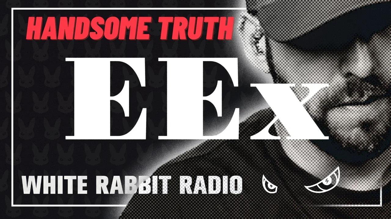 EEx Live | February 27, 2023 | Handsome Truth