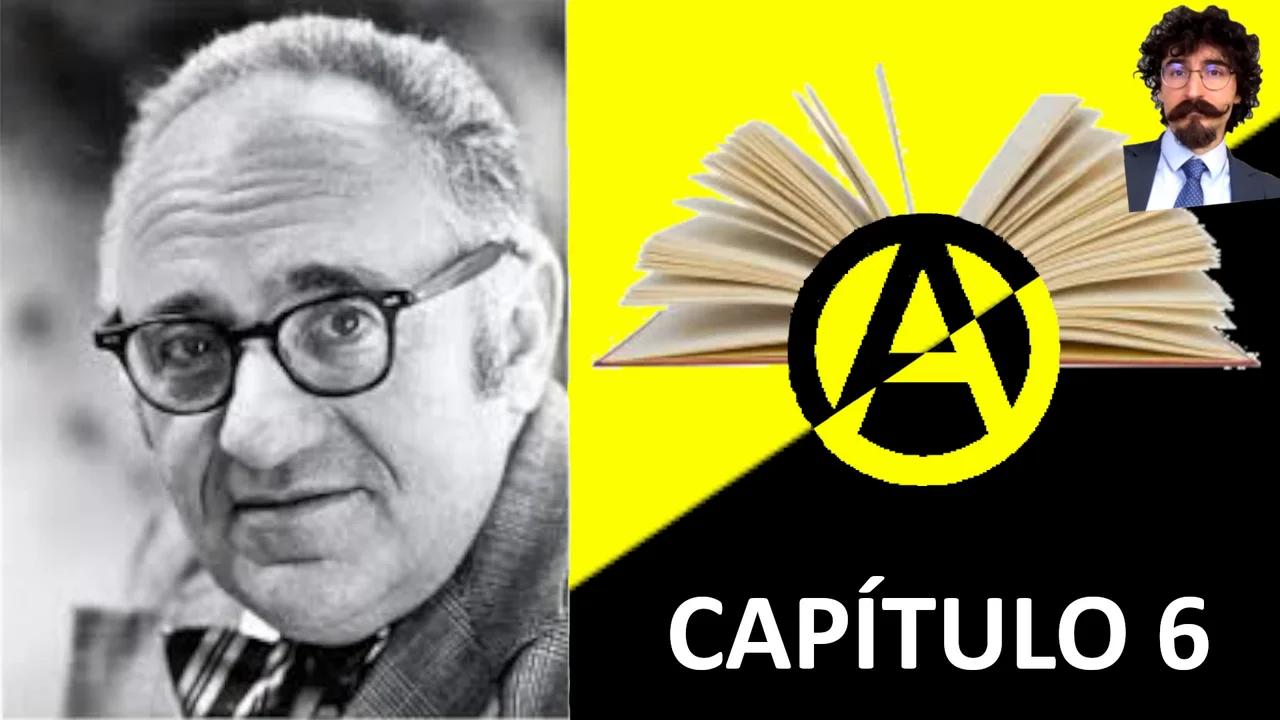 La Ética de la Libertad, de Murray Rothbard, capítulo 6
