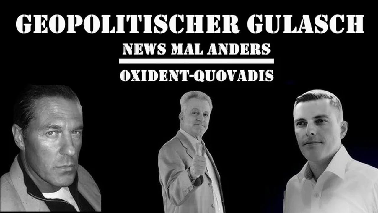 Geopolitischer Gulasch - News mal anders & Oxident-QuoVadis (21.10.24.)