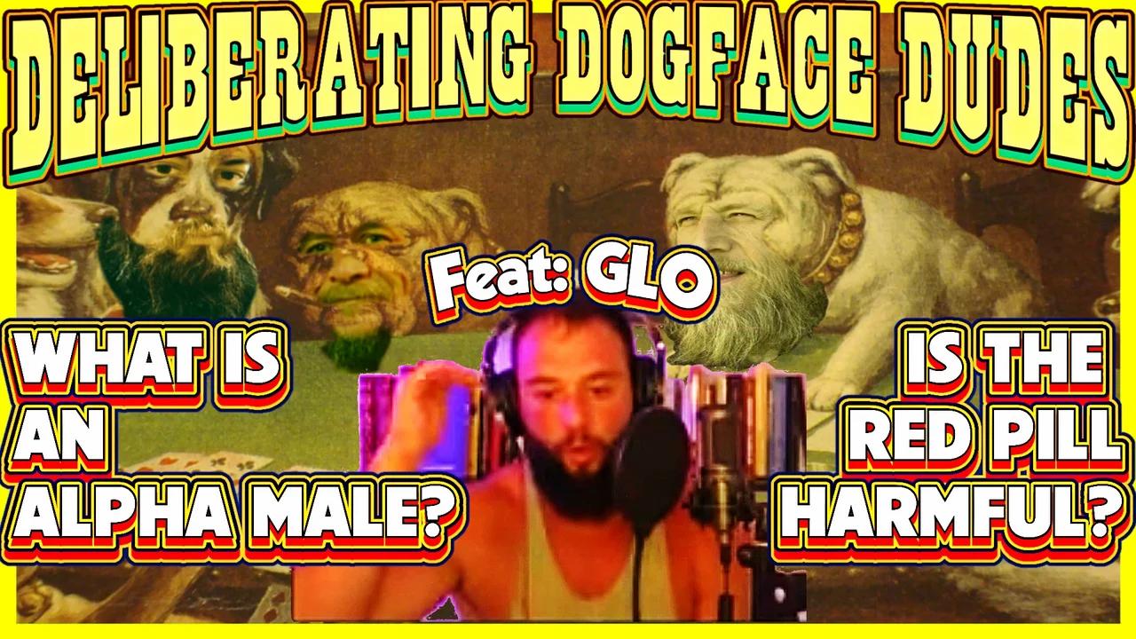 D3 Debates #13 What is an Alpha Male? & Is the Red Pill Harmful feat: GLO