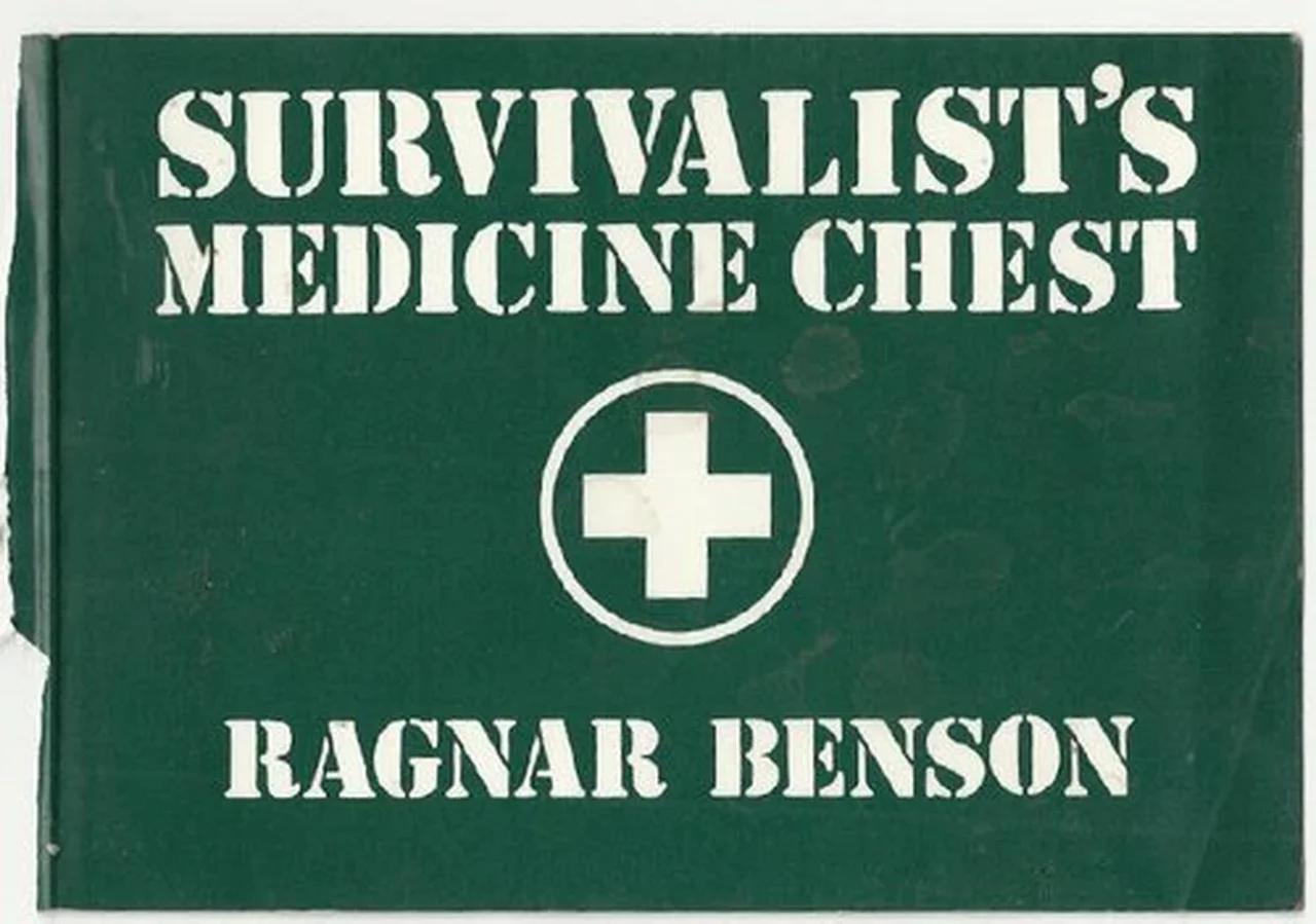 The Survivalist's Medicine Chest - Ragnar Benson