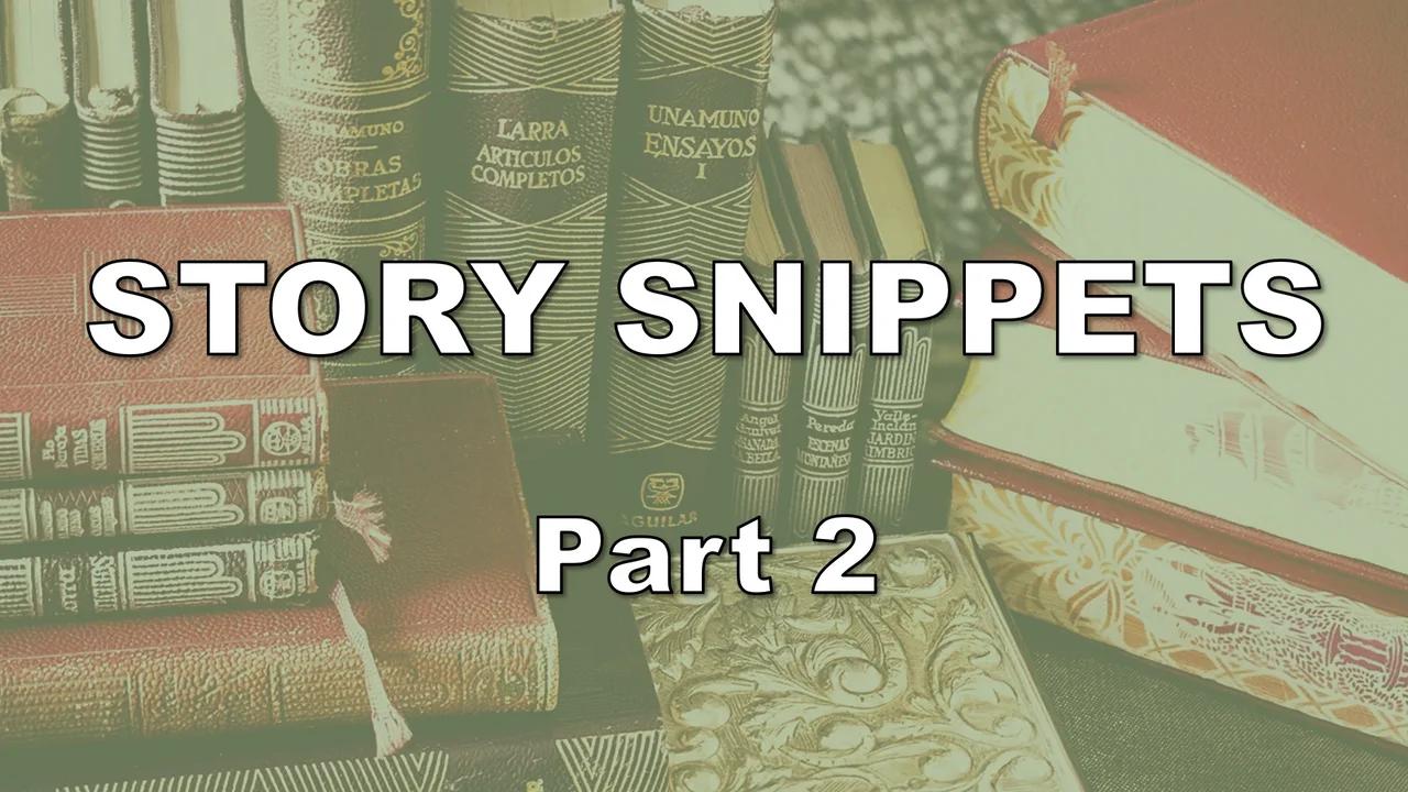 Story Snippets - Part 2 (English/Deutsch)