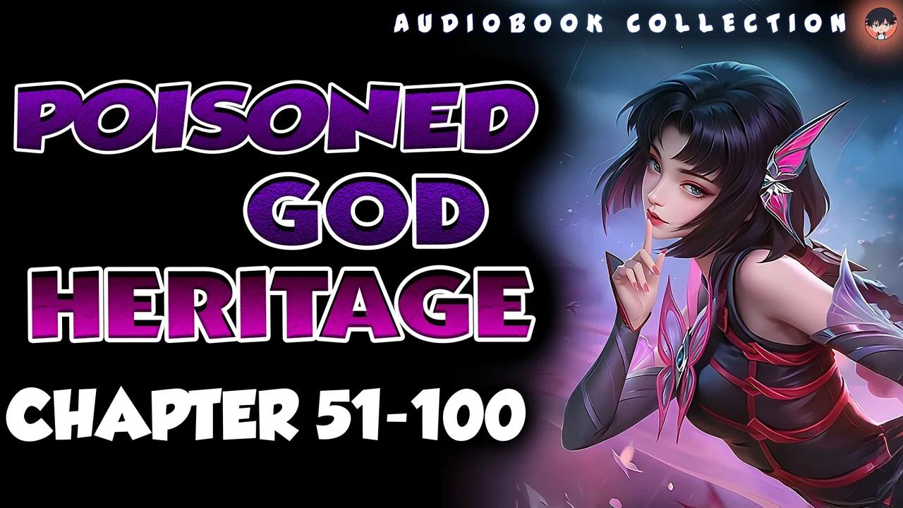 Poison God's Heritage Chapter 51-100