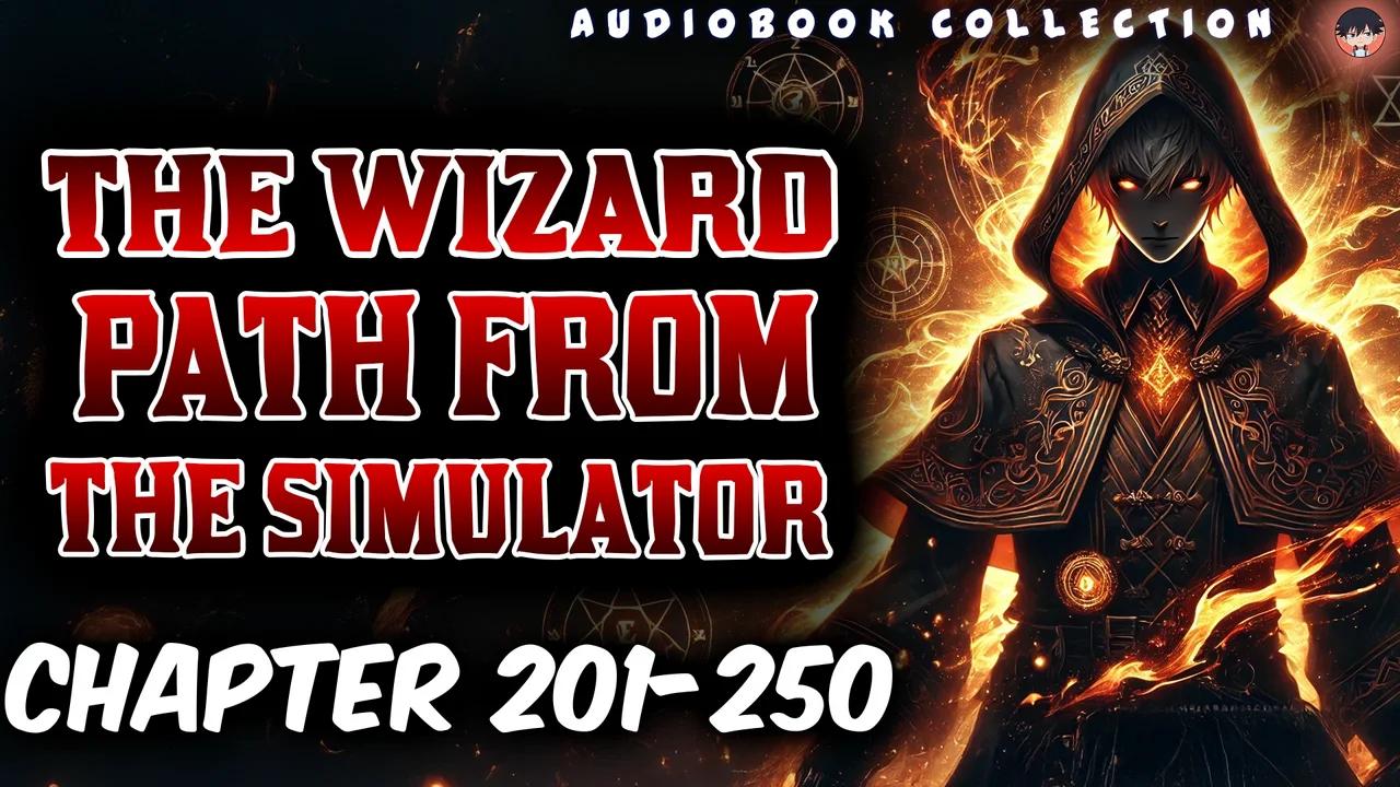 The Wizard Path From The Simulator CHAPTER 201-250