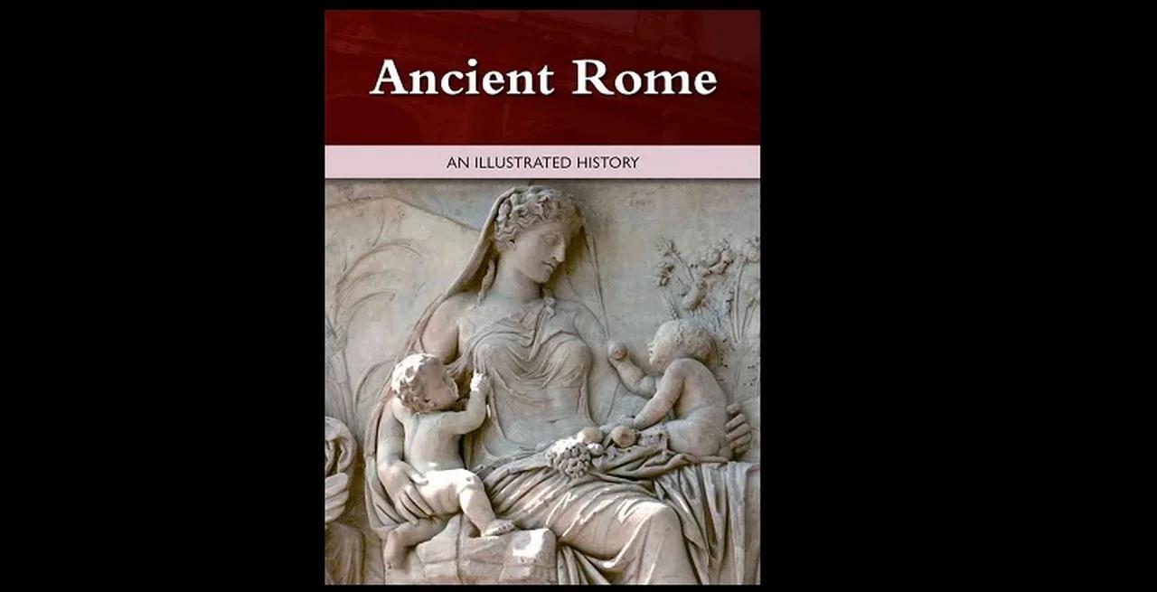 Ancient Rome - An Illustrated History (2011)