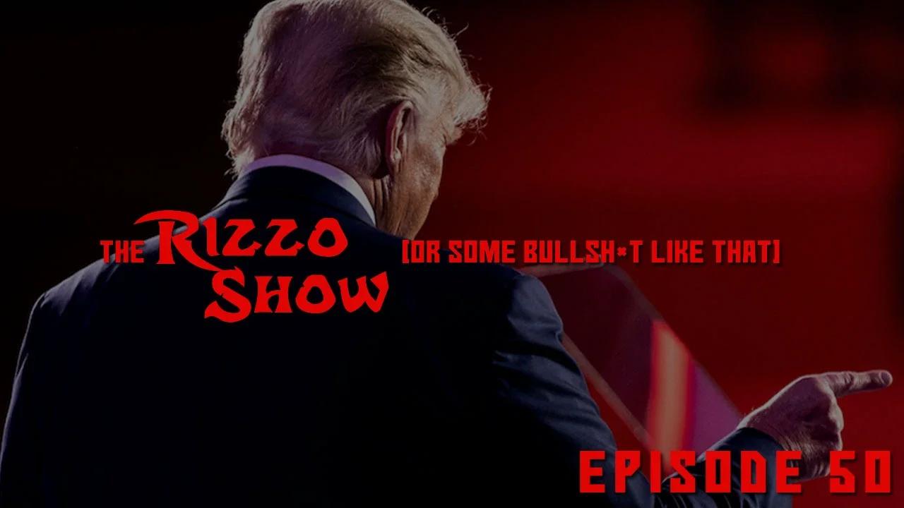 The Rizzo Show [Ep 50]
