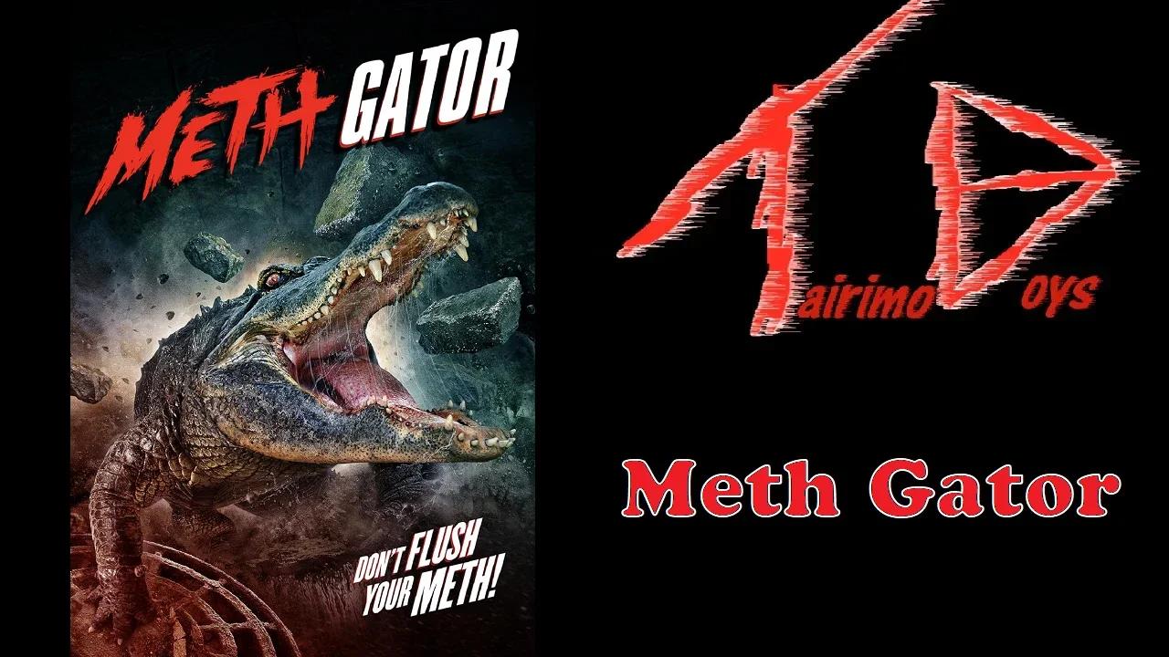Meth Gator | Attack of the Meth Gator | B-List Boys Reviews | Tairimo ...