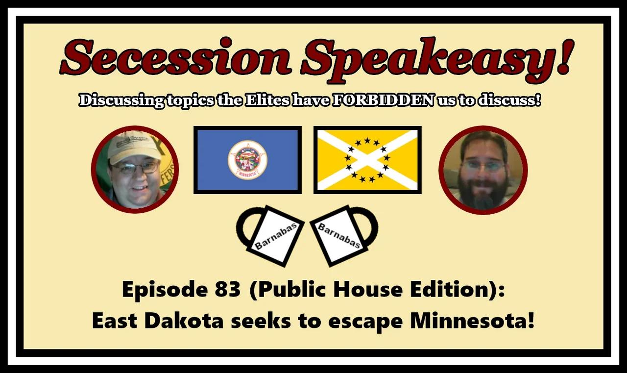 Secession Speakeasy #83 (Public House Edition): East Dakota seeks to ...