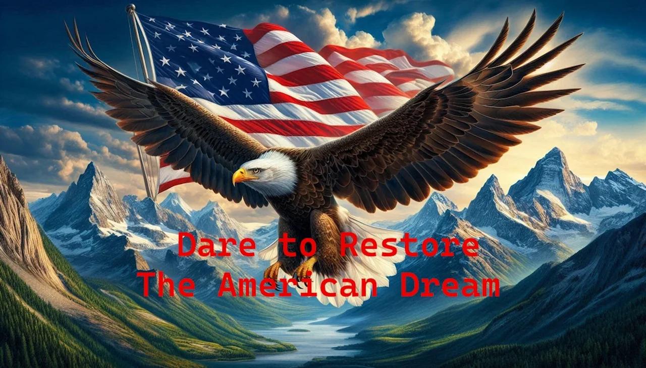 Dare to Restore the American Dream