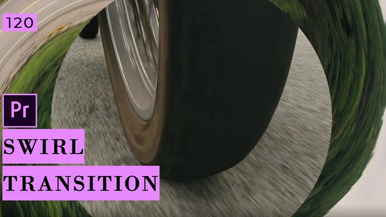 Create A Swirl Transition In Premiere Pro
