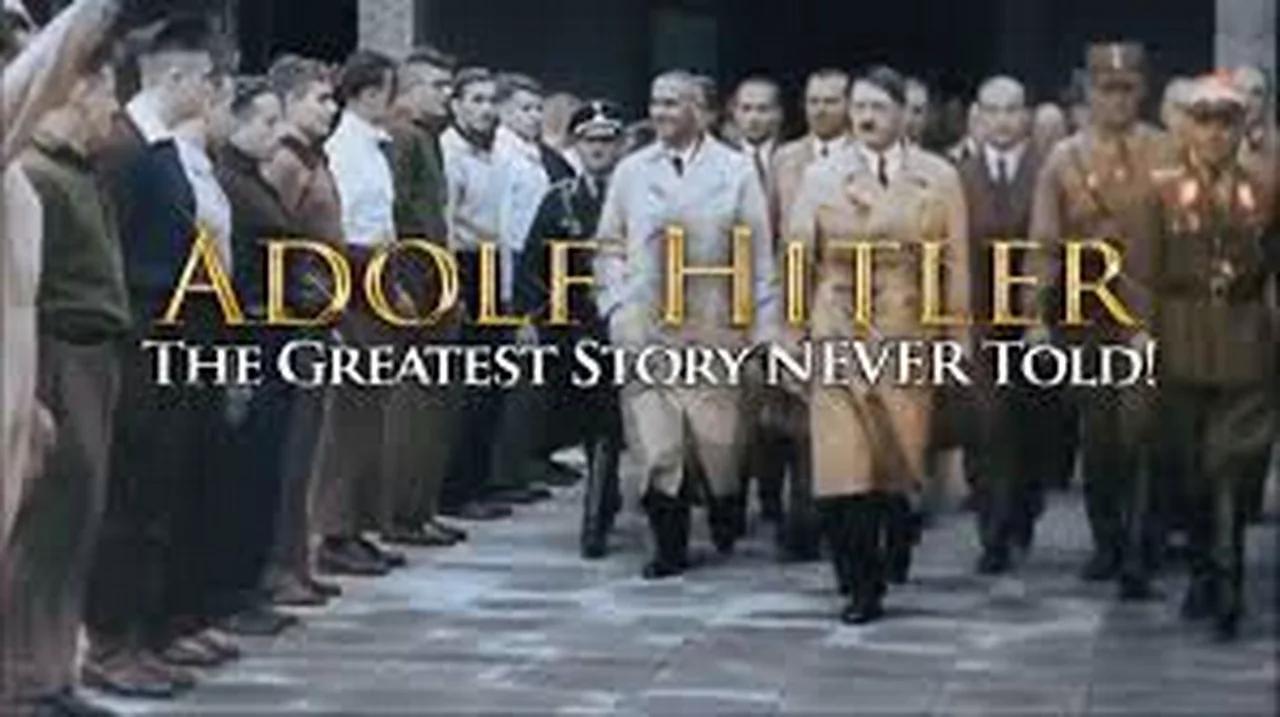 Adolf Hitler - The Greatest Story Never Told [FULL 6.5 Hour Documentary ...